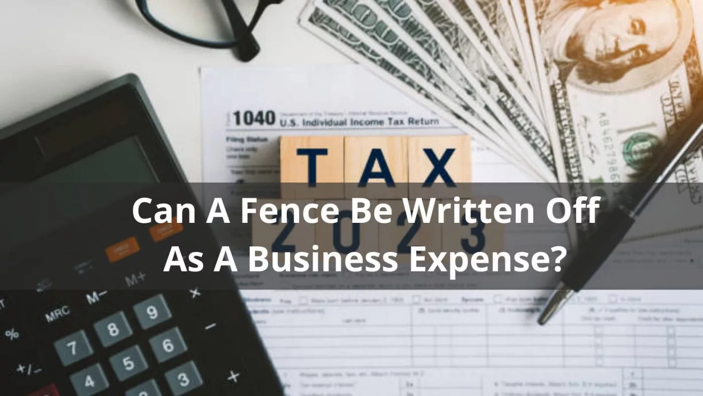 Deduct The Cost Of A Fence As A Legitimate Business Expense.